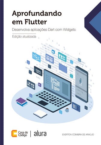 Aprofundando em Flutter — Desenvolva aplicações Dart com Widgets ...