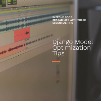 Essential Tips for Optimizing Your Django Models for Better Code Readability | by Aravind ...