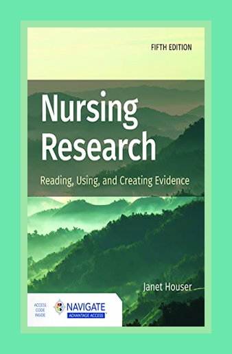 Janet Houser ~ Nursing Research: Reading, Using, and Creating Evidence ...