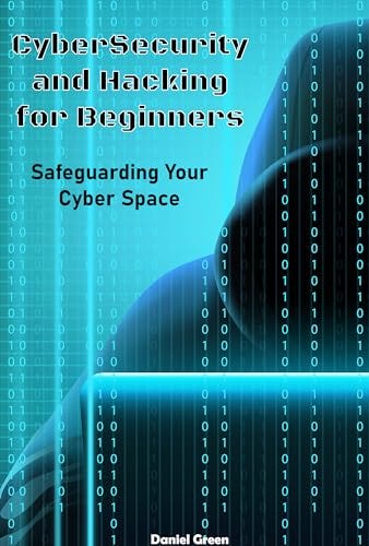 READ/DOWNLOAD CyberSecurity and Hacking for Beginners: 2 in 1 Guide. Safeguarding Your Cyber ...