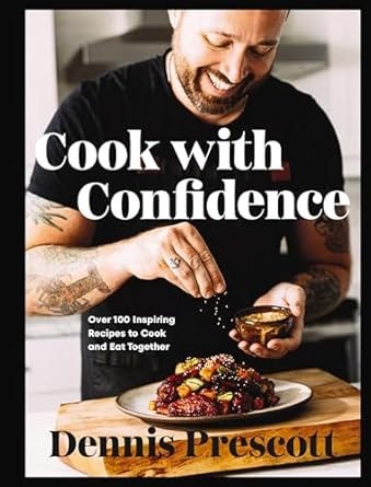 Cookbook Review: Cook with Confidence by Dennis Prescott | by ...