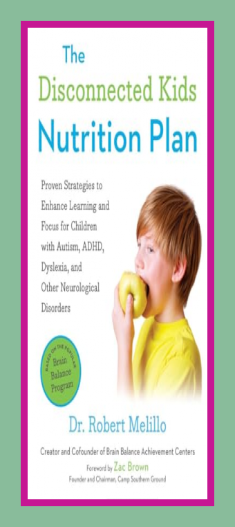 Dr. Robert Melillo: The Disconnected Kids Nutrition Plan: Proven ...