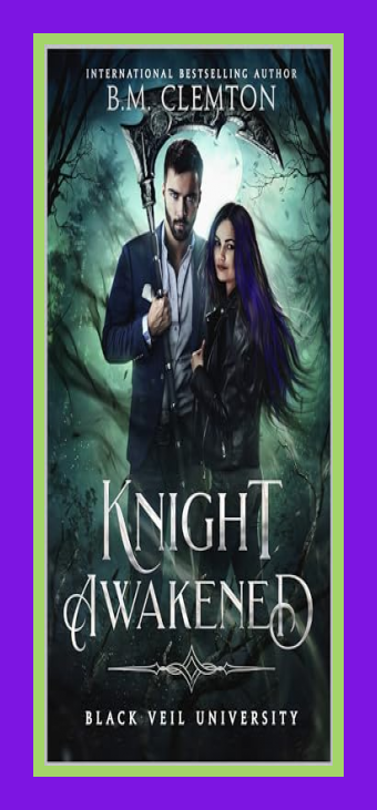 B.M. Clemton | Knight Awakened (Black Veil University Book 4) pdf | by ...