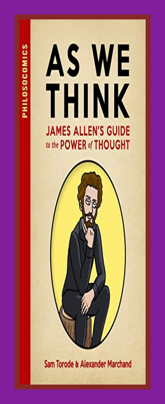 Sam Torode: As We Think: James Allen’s Guide to the Power of Thought ...