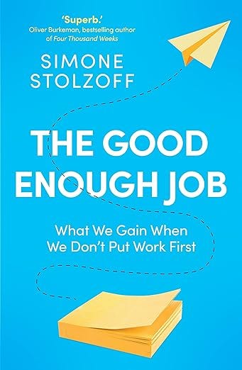 Book Review : The Good Enough Job by Simone Stolzoff | by Romin Irani | Medium