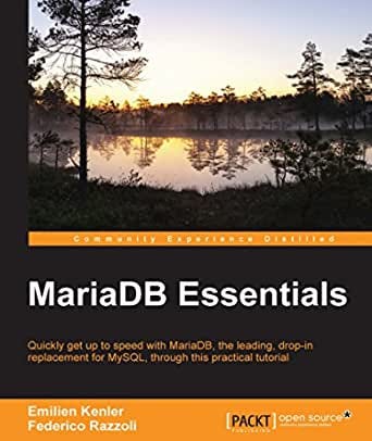 D0wnl0ad MariaDB Essentials: Quickly get up to speed with MariaDB―the ...