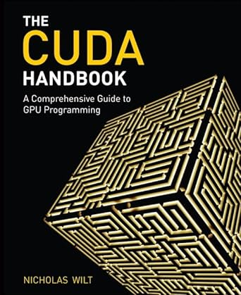 Download . CUDA Handbook: A Comprehensive Guide to GPU Programming, The by Nicholas Wilt (Author ...