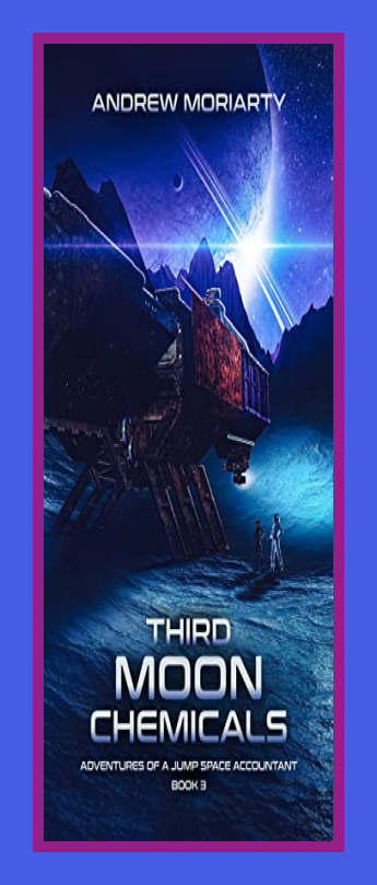 Andrew Moriarty: Third Moon Chemicals: Adventures of a Jump Space ...