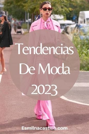 Tendencias De Moda 2023: Esto Es Lo Que Los Expertos En Moda Predicen ...