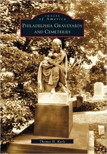 READ/DOWNLOAD*> Philadelphia Graveyards and Cemete | by READ/DOWNLOAD ...