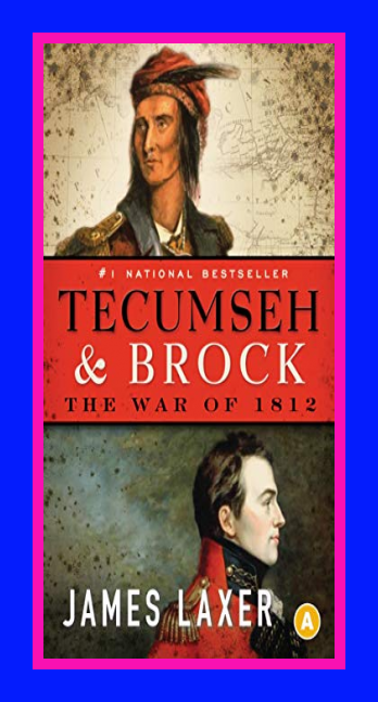 James Laxer: Tecumseh and Brock: The War of 1812 PDF | by Dr. Deron ...
