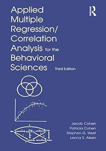 [READ] Applied Multiple Regression/Correlation Analysis for the Behavioral Sciences, 3rd Edition ...