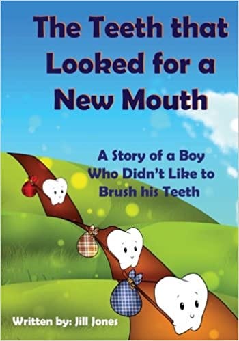 PDF Download%^ The Teeth that Looked for a New Mouth: A Story of a Boy ...