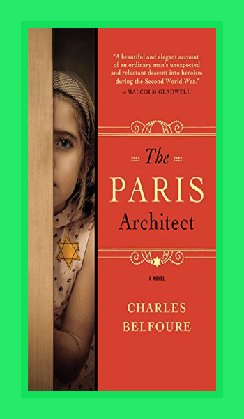 Charles Belfoure ~ The Paris Architect: A Novel | by Gladyce Rowe | Sep ...