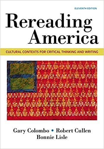 Rereading America: Cultural Contexts for Critical Thinking and Writing ...