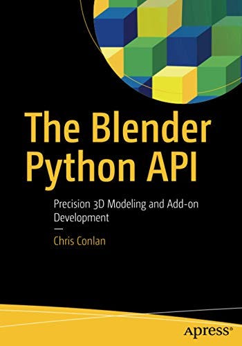 [PDF] Download The Blender Python API: Precision 3D Modeling and Add-on Development by Chris ...