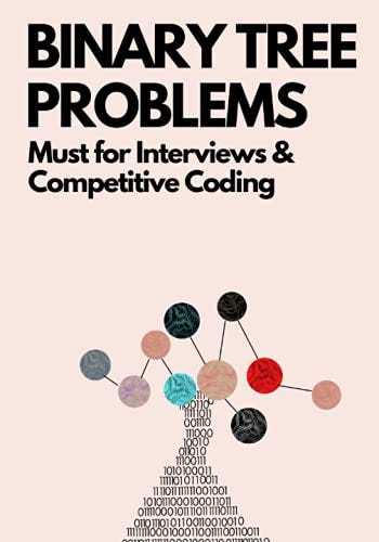 Open PDF Binary Tree Problems: Must for Interviews and Competitive Coding (Algorithms for Coding ...