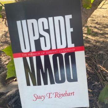 Upside Down: The Paradox of Servant Leadership by Stacy T. Rinehart — A ...