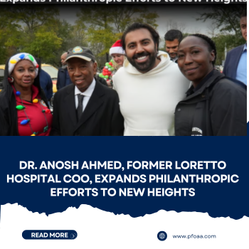 Dr. Anosh Ahmed’s Philanthropic Vision Expands with Groundbreaking ...