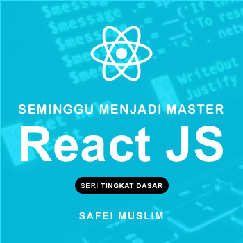Seminggu Menjadi Master React JS — Seri Tingkat Dasar | by Safei Muslim ...