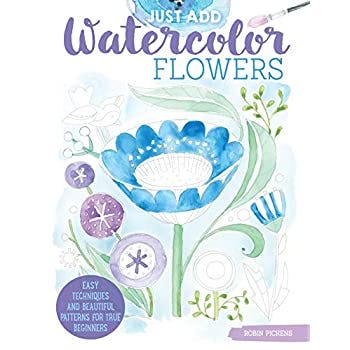 [ PDF ] Ebook Just Add Watercolor Flowers: Easy Techniques and ...