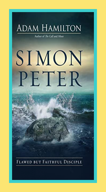 Adam Hamilton: Simon Peter: Flawed but Faithful Disciple pdf | by Lula ...