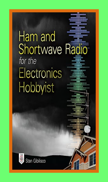 Stan Gibilisco | Ham and Shortwave Radio for the Electronics Hobbyist ...
