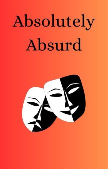 Absolutely Absurd What Does One Do When They Can Focus By Alice Cashman Medium