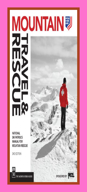 National Ski Patrol ~ Mountain Travel & Rescue: National Ski Patrol’s ...