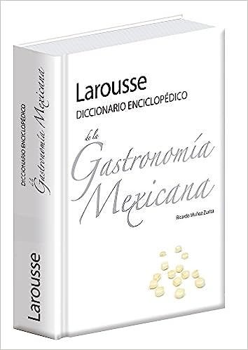 READ/DOWNLOAD!> Larousse Diccionario Enciclopedico de la Gastronomia Mexicana (Spanish Edition ...