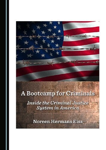 A Bootcamp for Criminals: Inside the Criminal Justice System in America ...