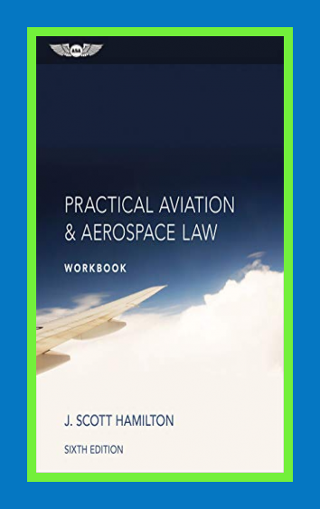 J. Scott Hamilton ~ Practical Aviation & Aerospace Law Workbook eBook ...