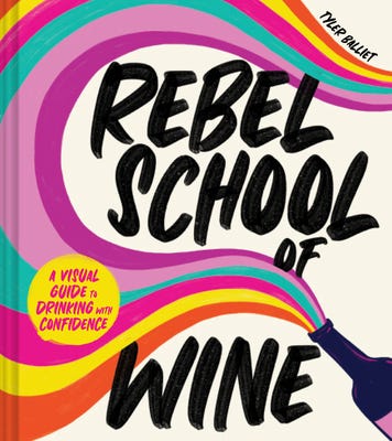 [PDF Download] Rebel School Of Wine: A Visual Guide to Drinking with Confidence — Tyler Balliet ...