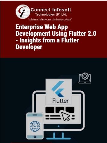 Enterprise Web App Development with Flutter 2.0 — Insights from a Flutter Developer | by Connect ...