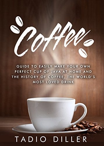 PDF Download& Coffee: Guide to Easily Make your Own Perfect Cup of Java ...