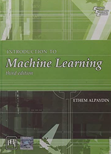 Introduction to Machine Learning 3rd Edition Ethem Alpaydin, ISBN-13: 978–0262028189 | by ...