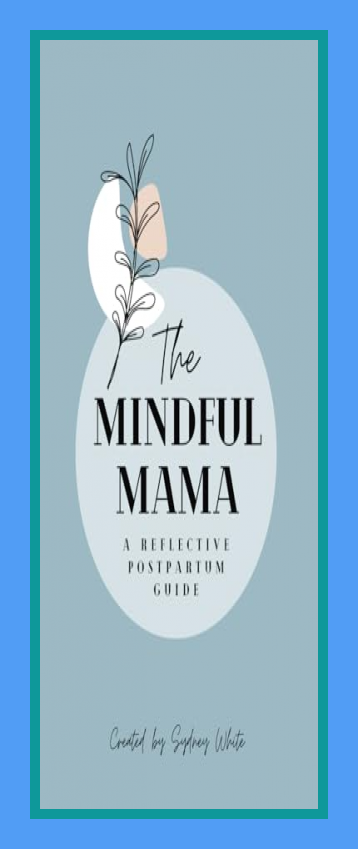 Sydney White ~ The Mindful Mama: A Reflective Postpartum Guide eBook ...