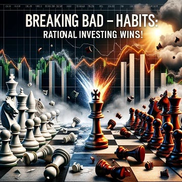 Breaking Bad (Habits): Rational Investing Wins! | by Win_At_Wealth | Financial Invests: Win at ...
