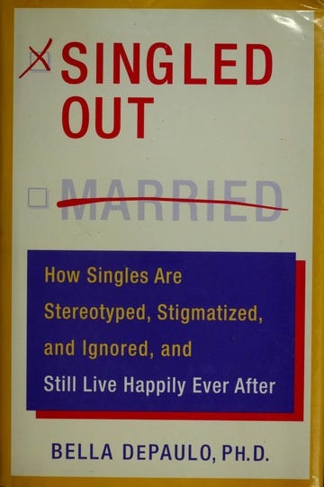 Top Quotes: “Singled Out: How Singles Are Stereotyped, Stigmatized, and ...