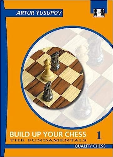 READ/DOWNLOAD=! Build Up Your Chess 1: The Fundamentals (Yusupov’s Chess School) FULL BOOK PDF ...