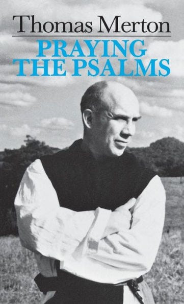 Thomas Merton and the Psalms. This past Sunday (January 31st) would ...
