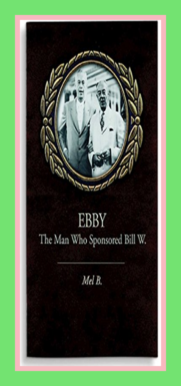 Mel B.: Ebby: The Man Who Sponsored Bill W. | by Imani Breitenberg V | Sep, 2024 | Medium
