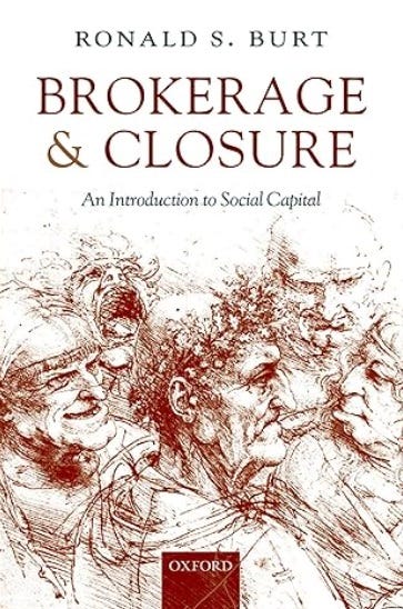 Book review and notes on ‘Brokerage and Closure’ by Ronald S Burt | by ...