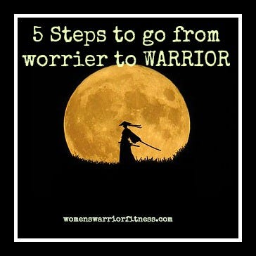 5-step guide to transform yourself from a worrier into a WARRIOR | by ...