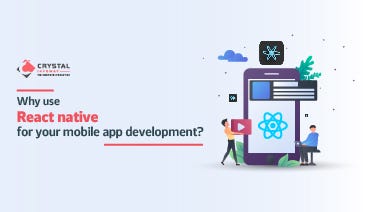 Why use react native for your mobile app development? | by Seo Crystalinfoway | Medium