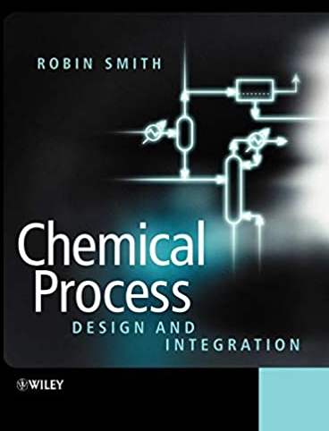 Chemical Process: Design and Integration 1st Edition Robin Smith, ISBN ...