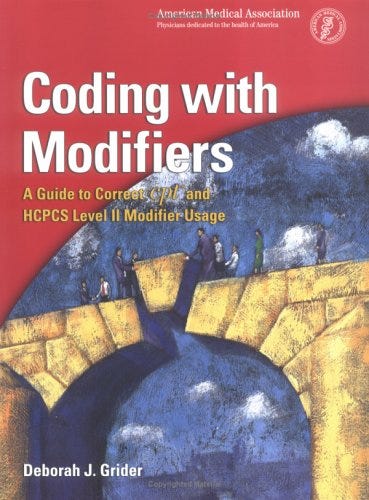 [BOOKS] Coding With Modifiers: A Guide to Correct Cpt and Hcpcs Level II Modifier Usage | by ...