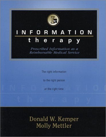 [EBOOK] Information Therapy: Prescribed Information as a Reimbursable ...