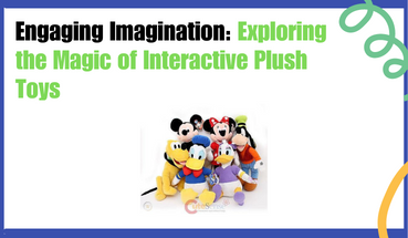 Engaging Imagination: Exploring the Magic of Interactive Plush Toys ...