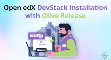 How to install Hassle Free Olive Release in Open edX DevStack? | by CodeTrade | Medium